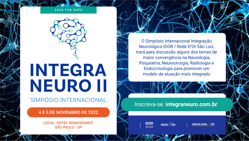 SIMPÓSIO INTERNACIONAL – INTEGRA NEURO II | IDOR – Instituto D'Or de ...